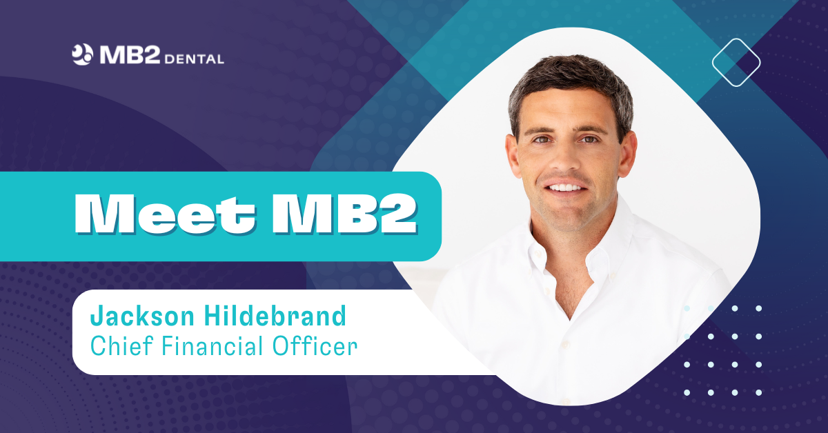Jackson Hildebrand, CFO at MB2 Dental | MB2 Dental